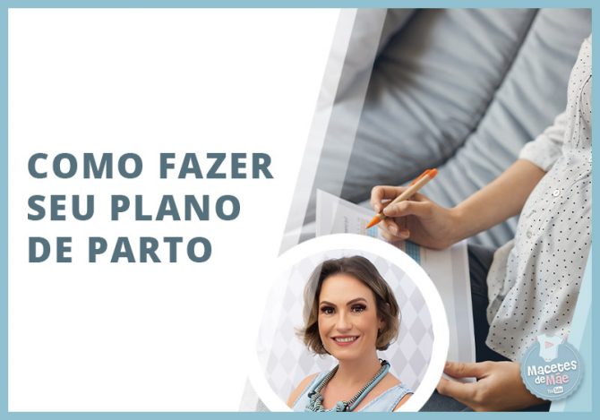 Plano de parto: o que é e como fazer o seu? | Macetes de Mãe